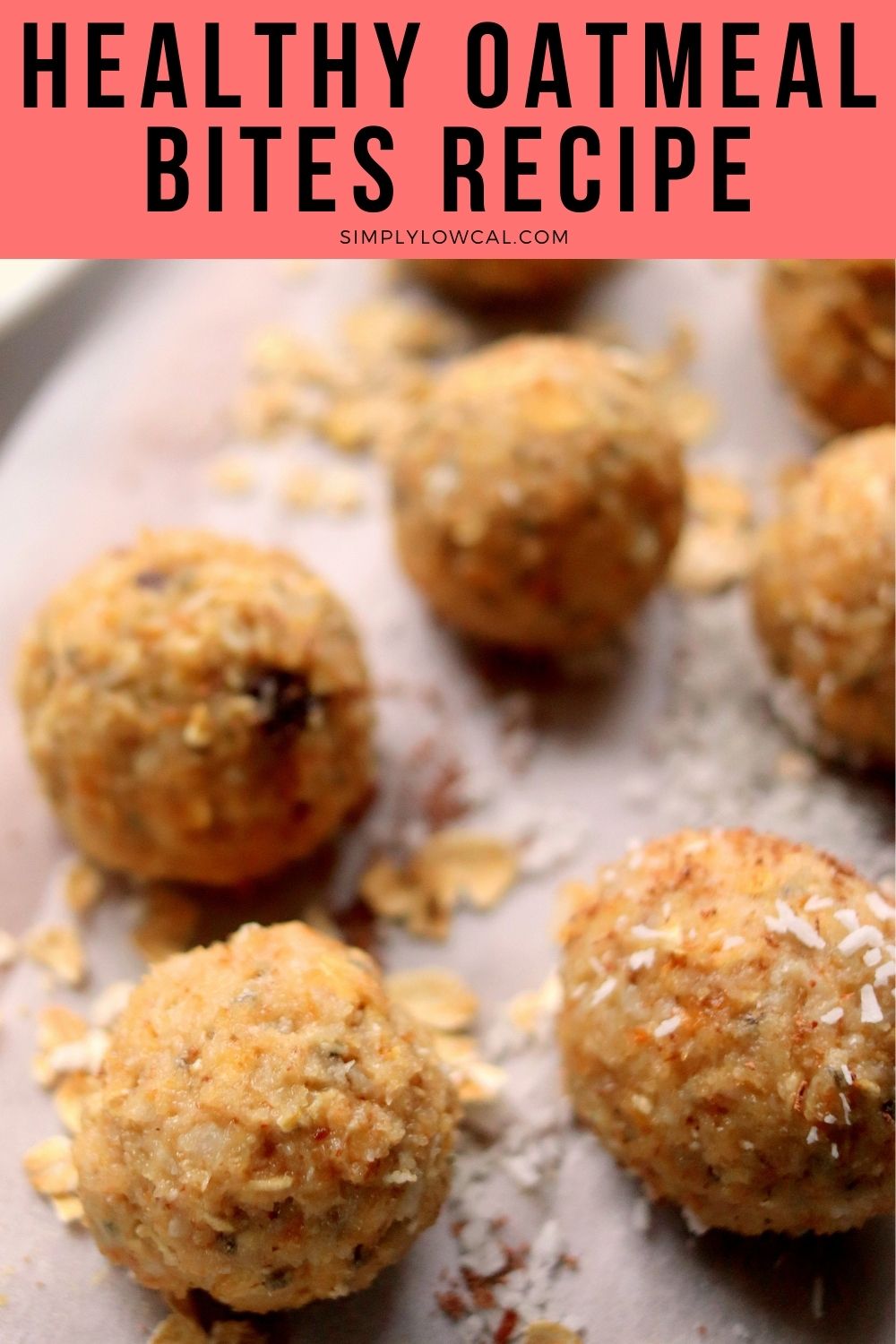 Healthy Oatmeal Bites - Simply Low Cal