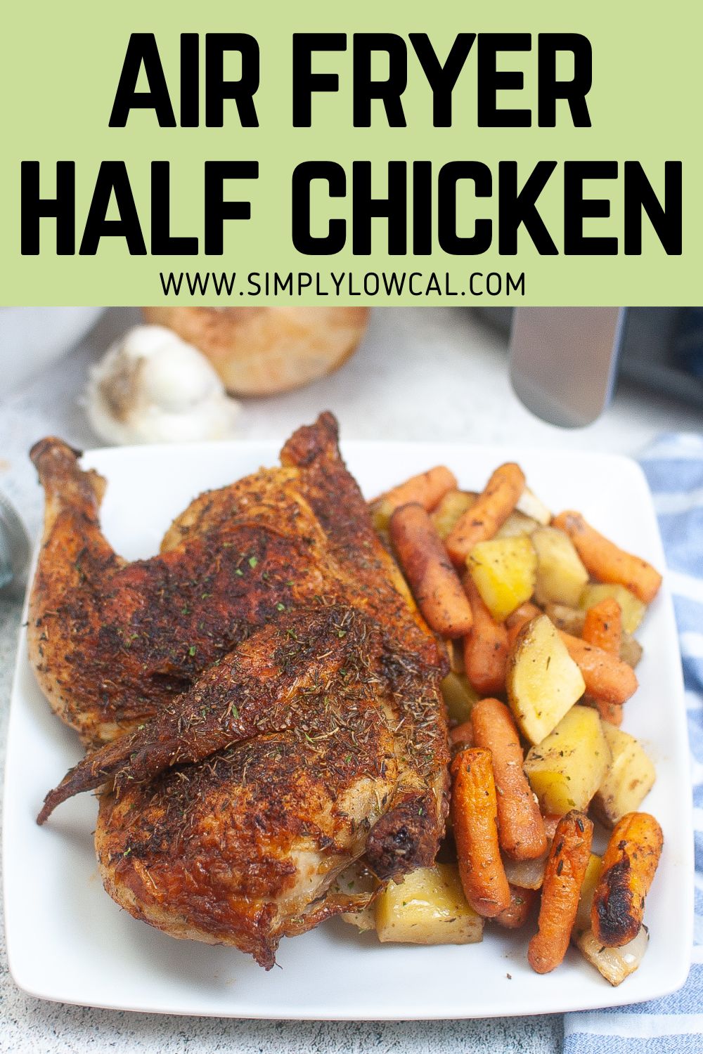Air Fryer Half Chicken Dinner - Simply Low Cal